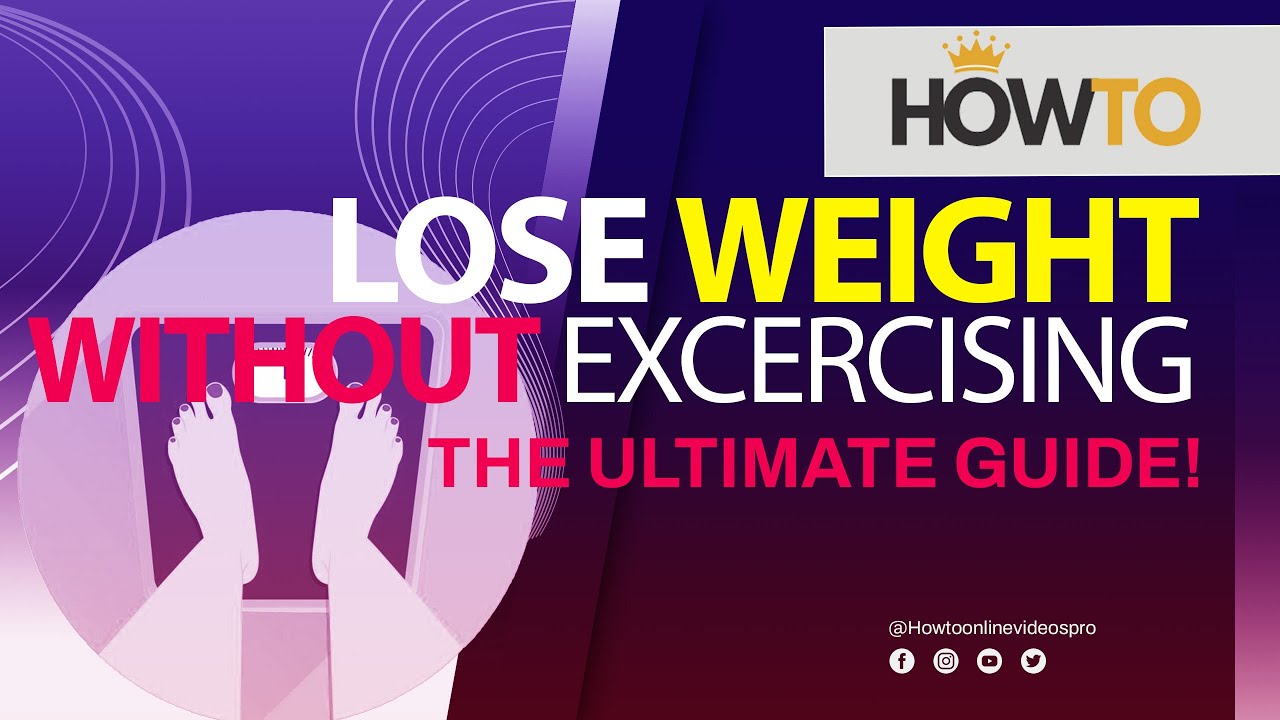 How to Lose Weight Without Exercising – The Ultimate Guide! - YouTube