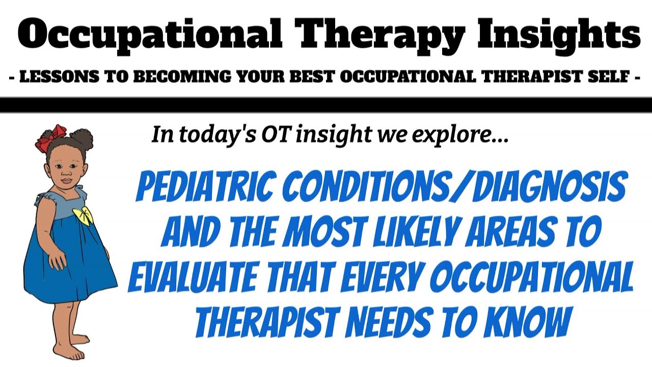 Pediatric Conditions/Diagnosis and the Most Likely Areas to Evaluate ...