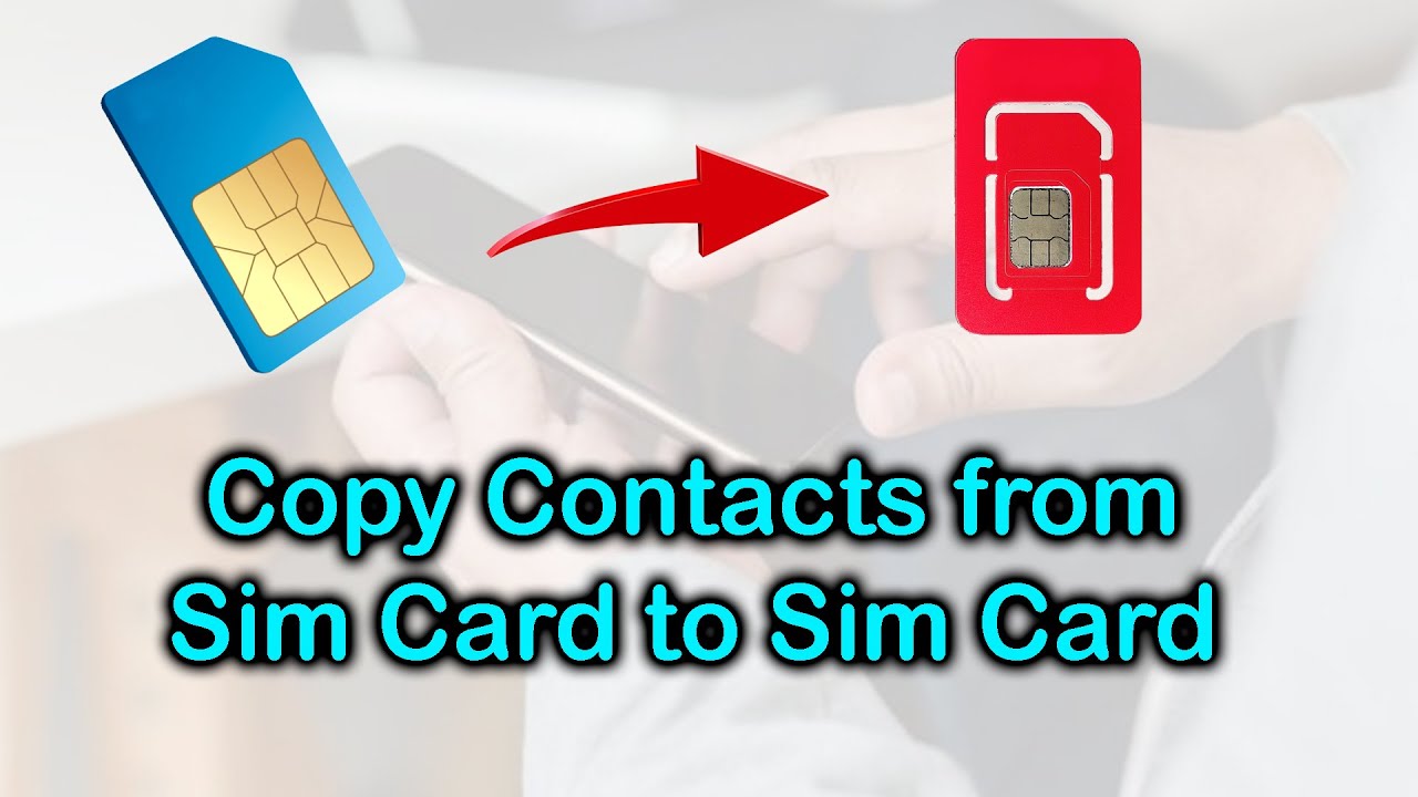 Contact number copy sim card to sim card how to copy contacts from ...