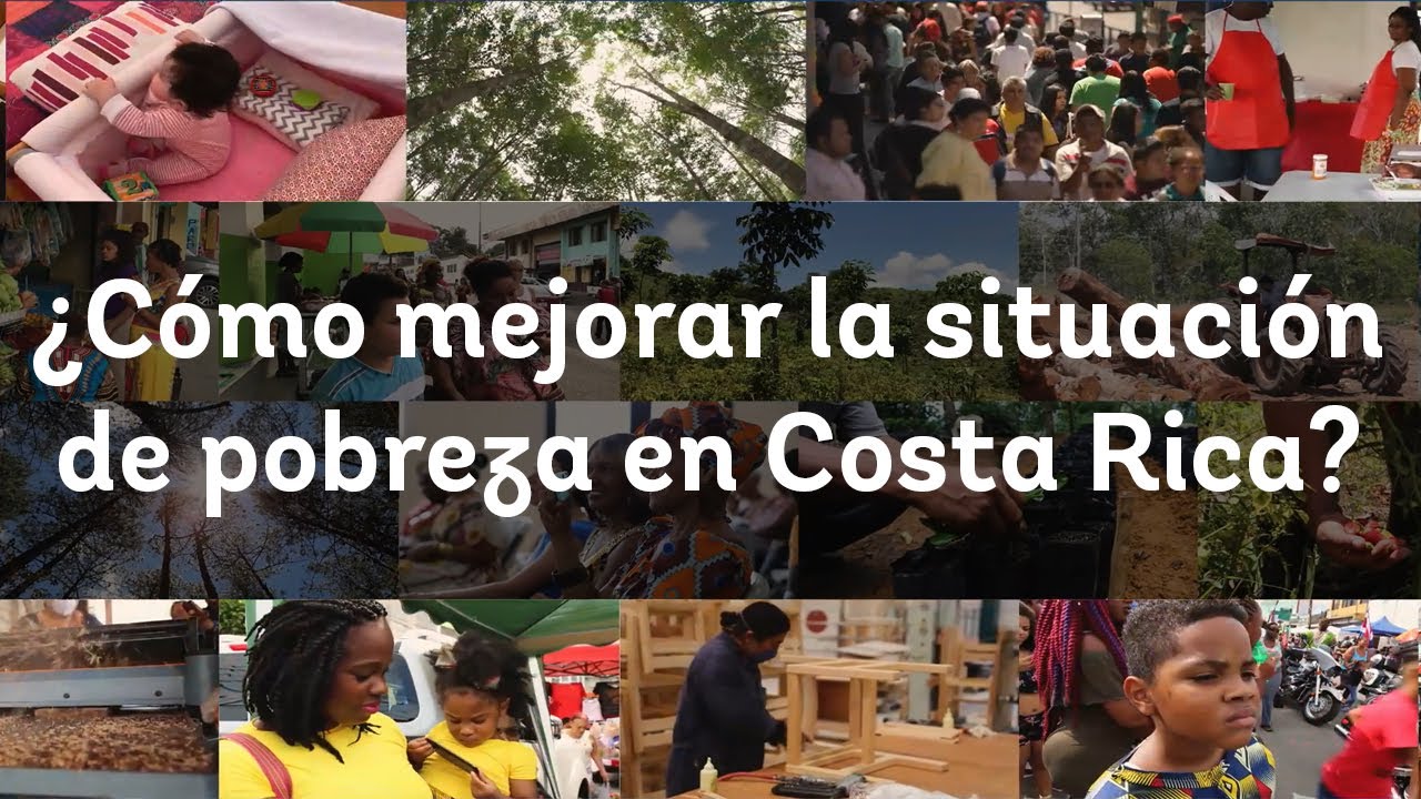 ¿Cómo mejorar la situación de pobreza en Costa Rica? - YouTube