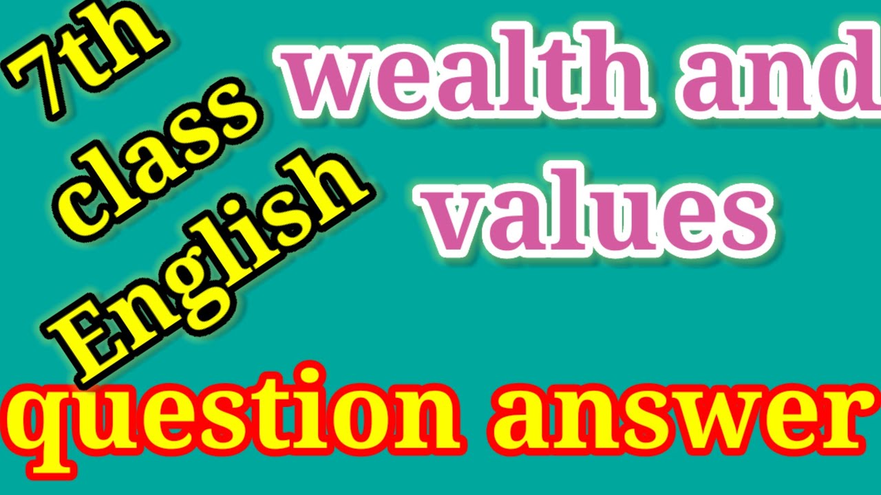 7th class wealth and values question answer|wealth and values question ...