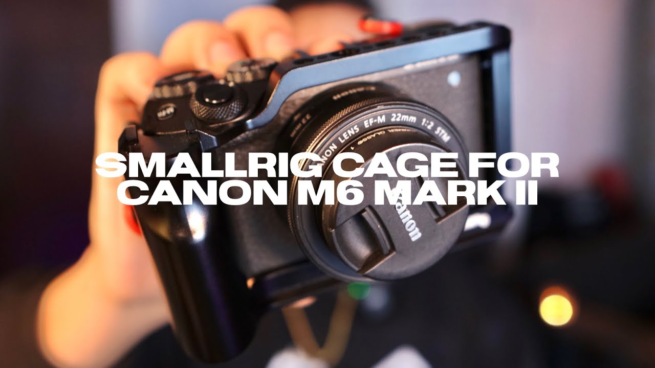 SmallRig Cage for Canon M6 Mark II - YouTube