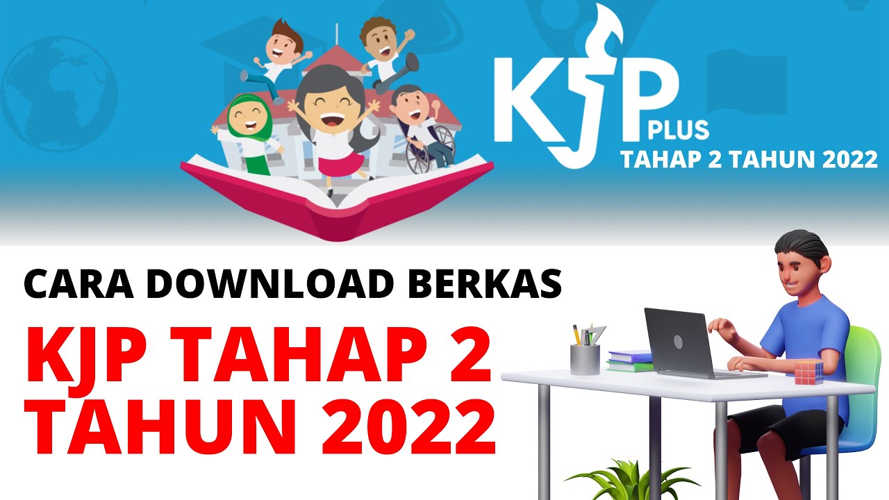 KJP PLUS 2022 | DOWNLOAD BERKAS KJP UNTUK PENERIMA BARU DAN ...