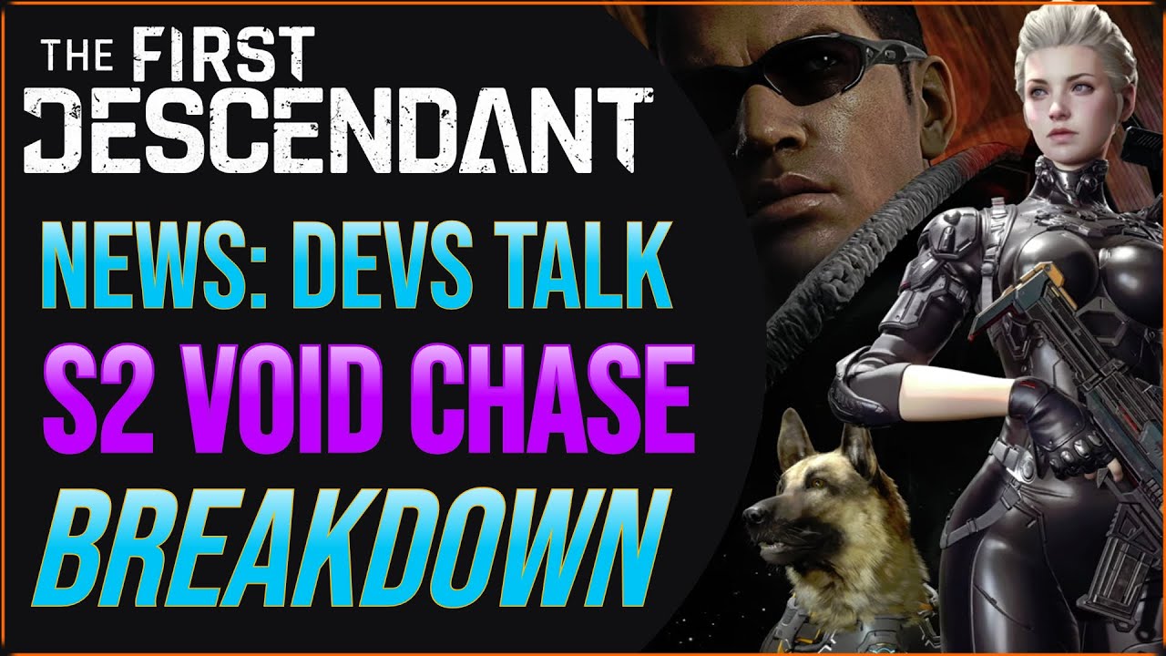 #TheFirstDescendant Season 2 Void Chase Dev Talk Breakdown - YouTube