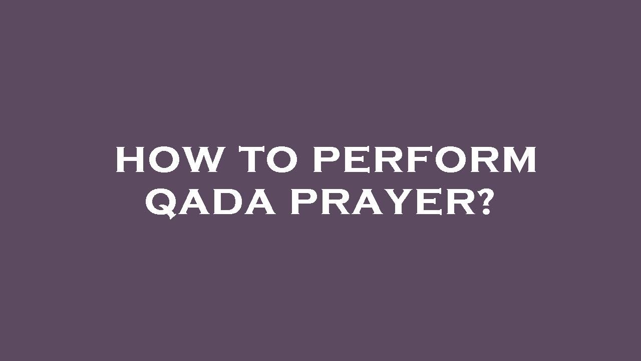 How to perform qada prayer? - YouTube