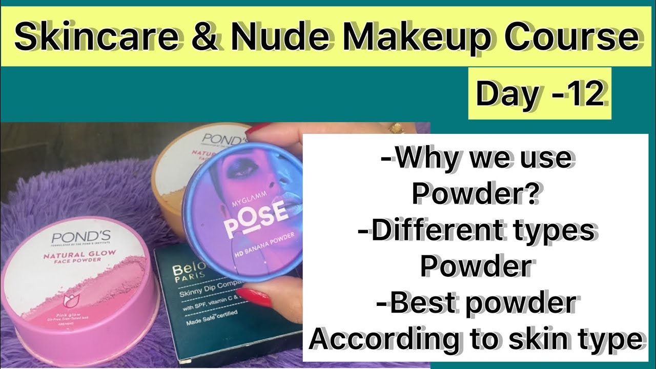 Day 12 Different Types of Powder| setting powder| Banana | translucent ...