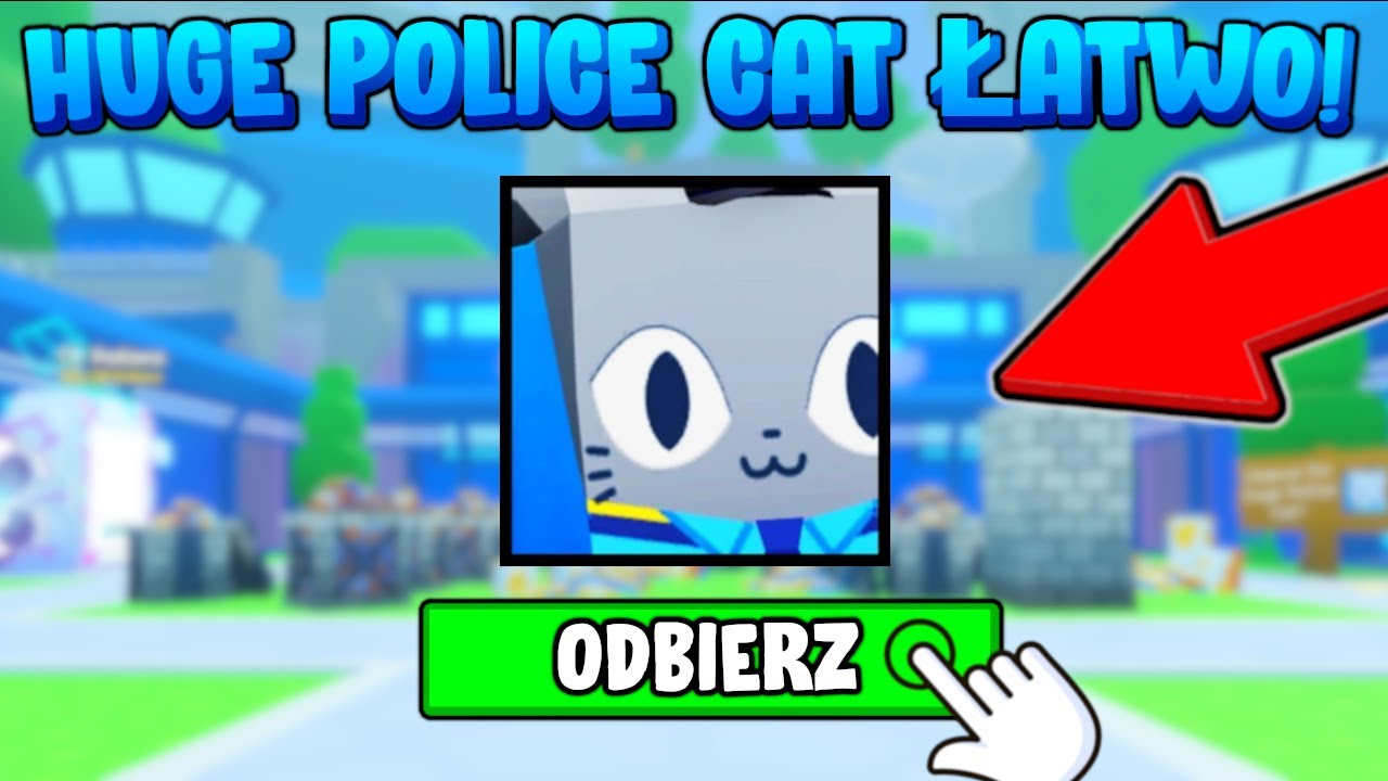 ZRÓB TO! Aby Zdobyć Nowego HUGE POLICE CAT w Pet Simulator 99 Roblox ...
