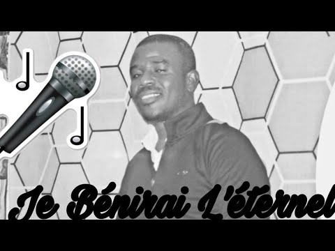 JE BENIRAI L'ÉTERNEL BY MACKENSON LEXAMBERT - YouTube