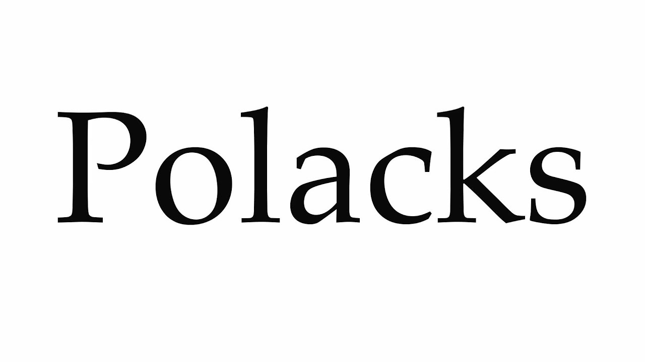 How to Pronounce Polacks - YouTube