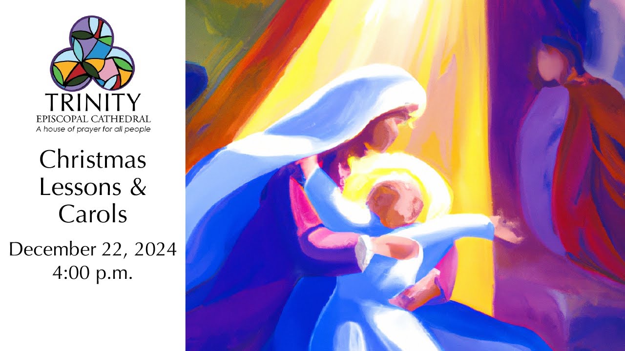 Christmas Lessons and Carols - December 22 at 4:00 p.m. - Trinity ...