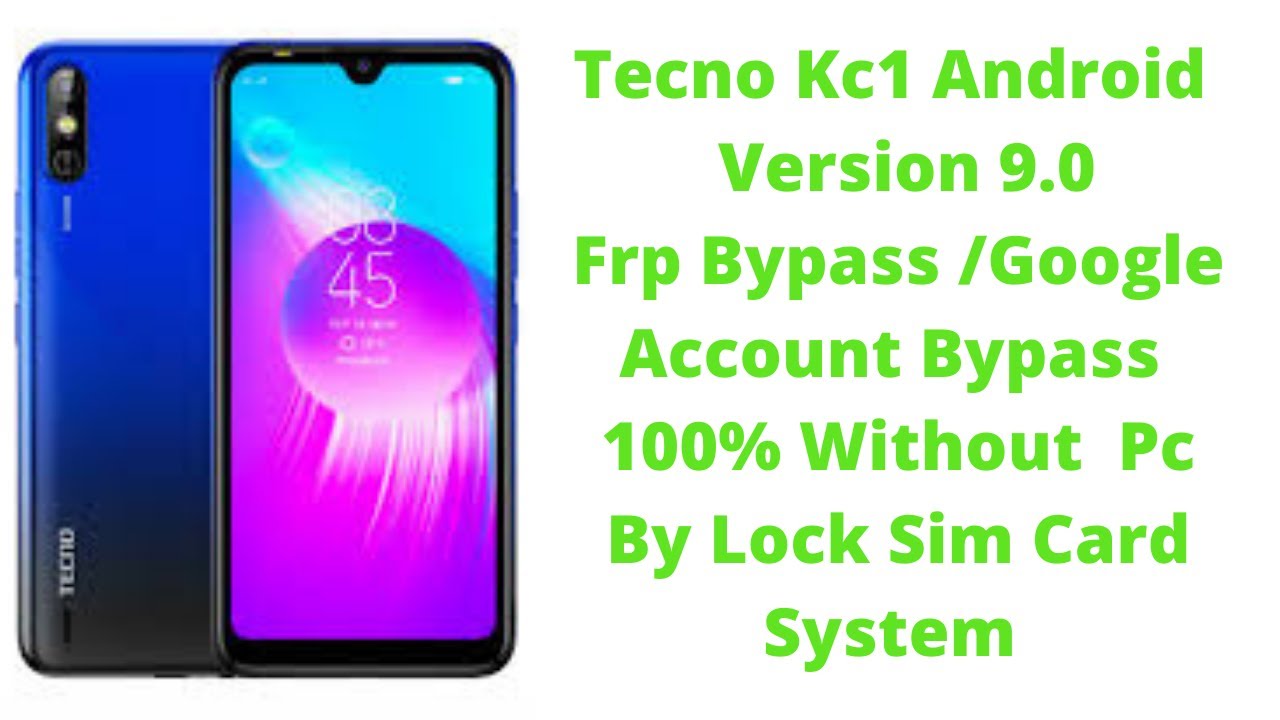 Tecno KC1 Android Version 9 0 Frp Bypass Google Account Bypass 1000% ...
