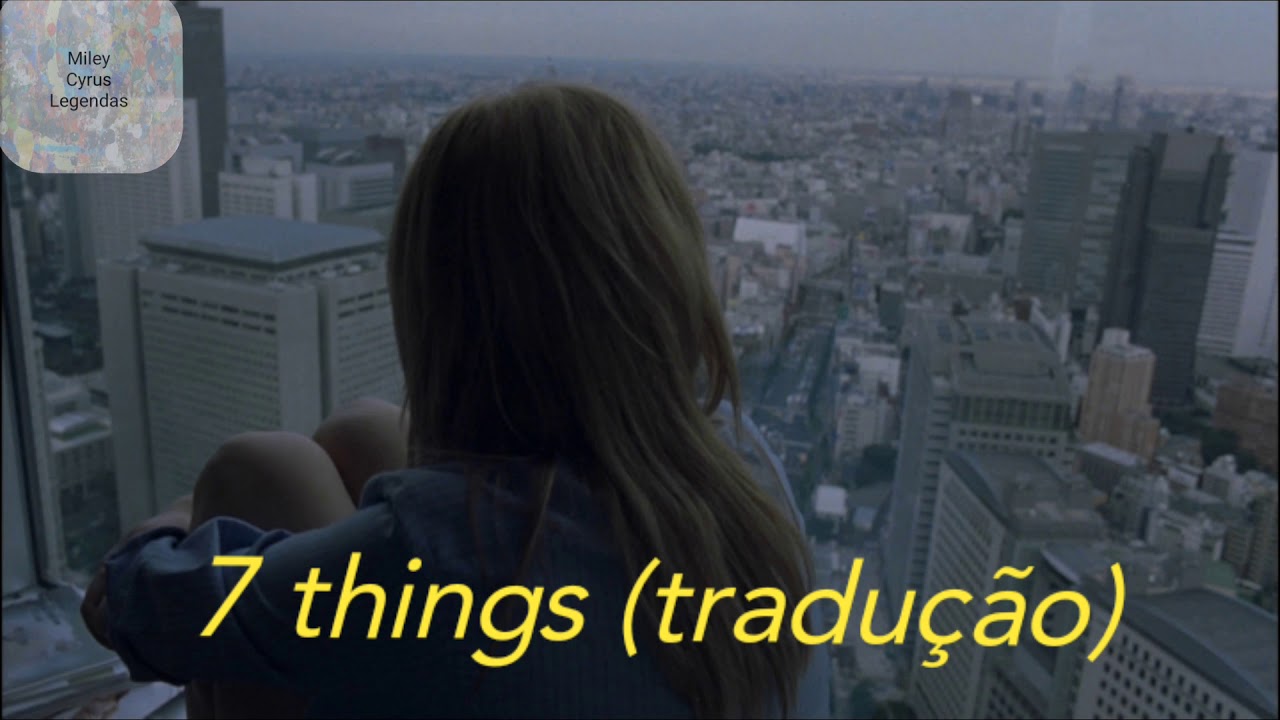 Miley Cyrus - 7 Things (tradução) - YouTube