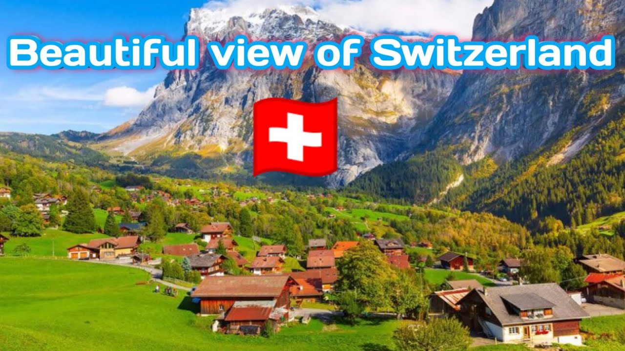 Beautiful view of Switzerland🇨🇭 | Swiss village,Lake and City - YouTube