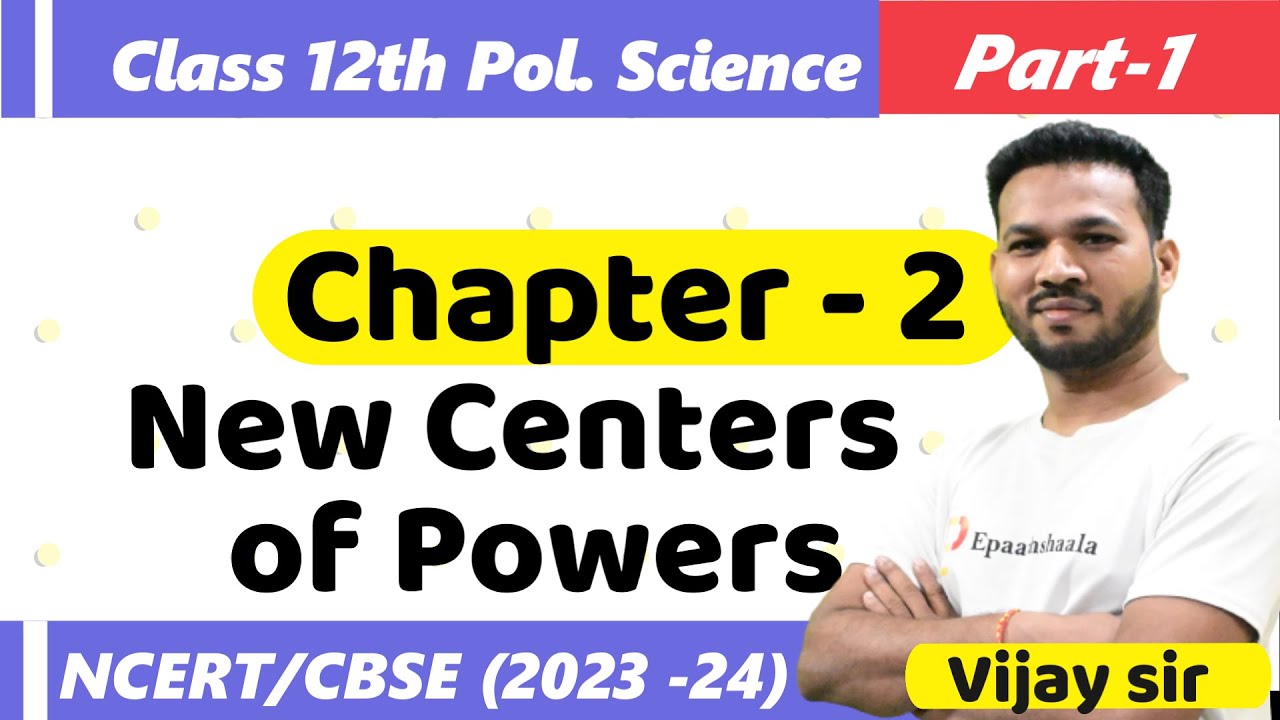 CLASS 12th Political Science | Chapter - 2 New Centers of Powers | Part ...