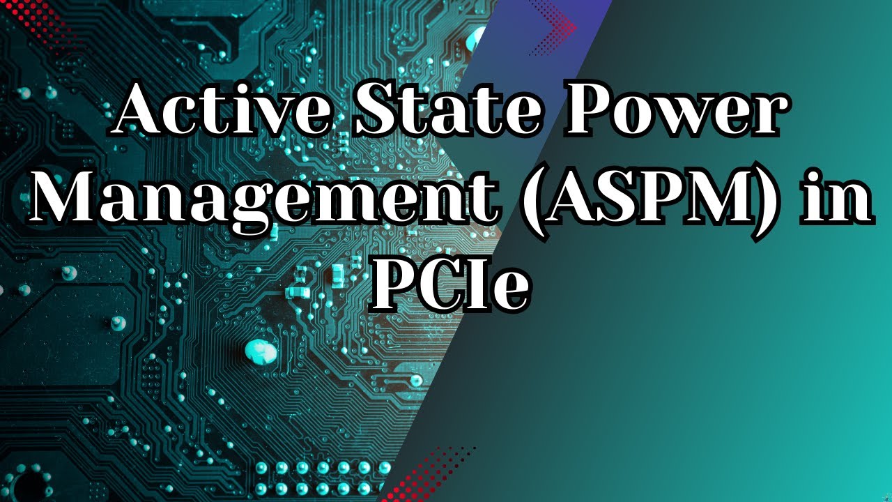 Active State Power Management(ASPM) in PCIe - YouTube