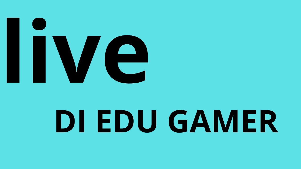 live di edu gamer - YouTube