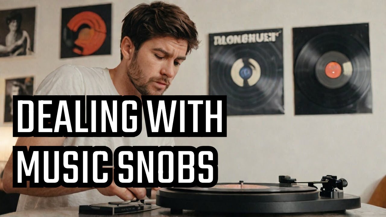 What Is A Music Snob? (And How To Deal With Them . . .) - YouTube