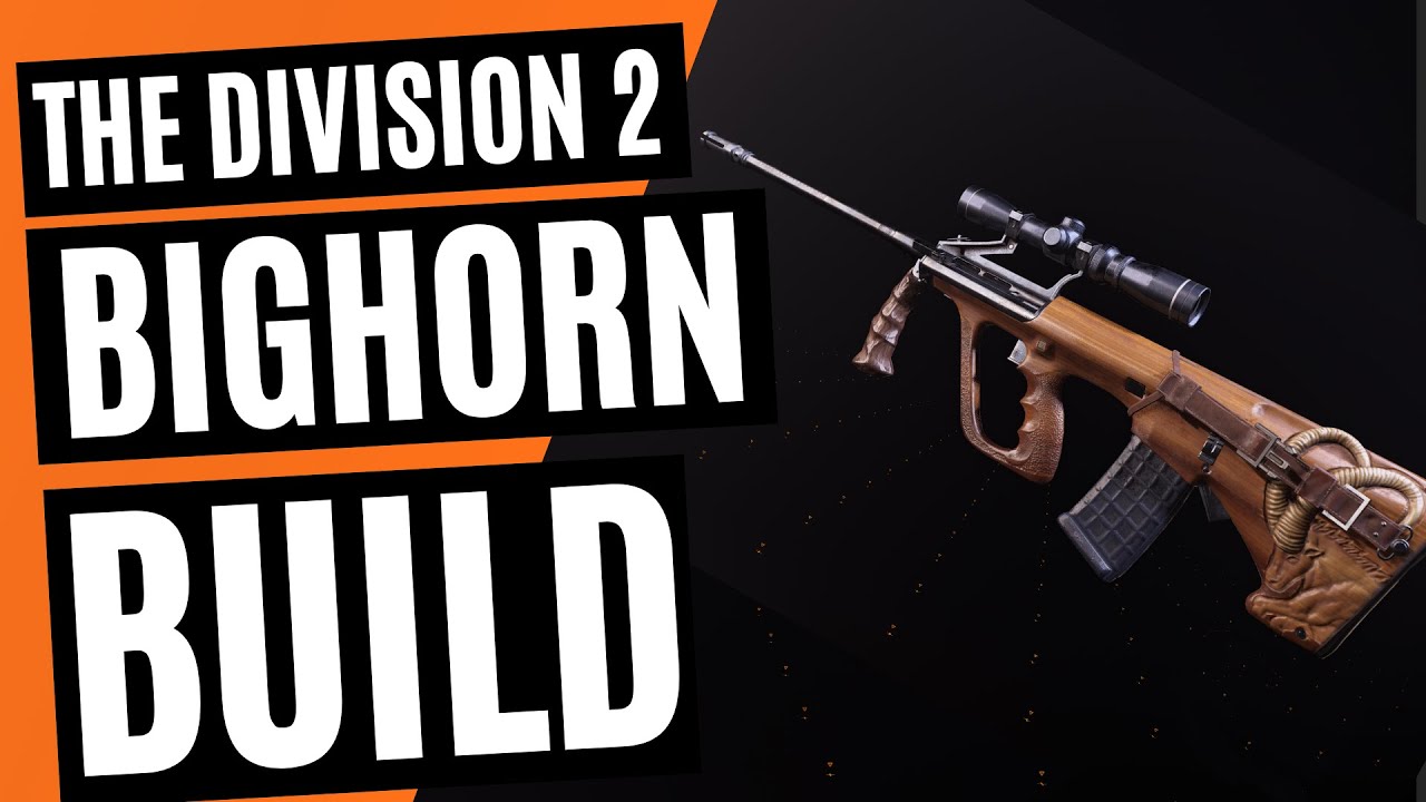 The Division 2 Bighorn Build / Division 2 Bighorn Build Guide / The ...