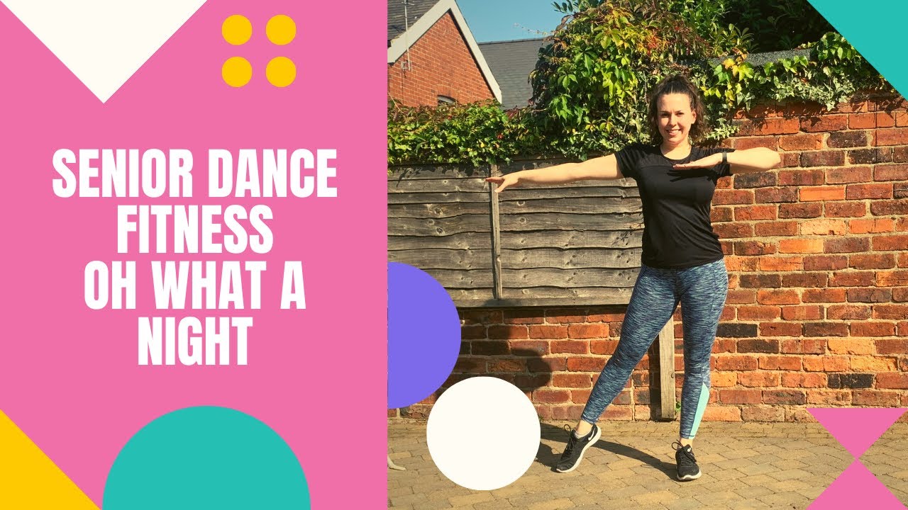 Senior Dance Workout- Oh what a night - YouTube