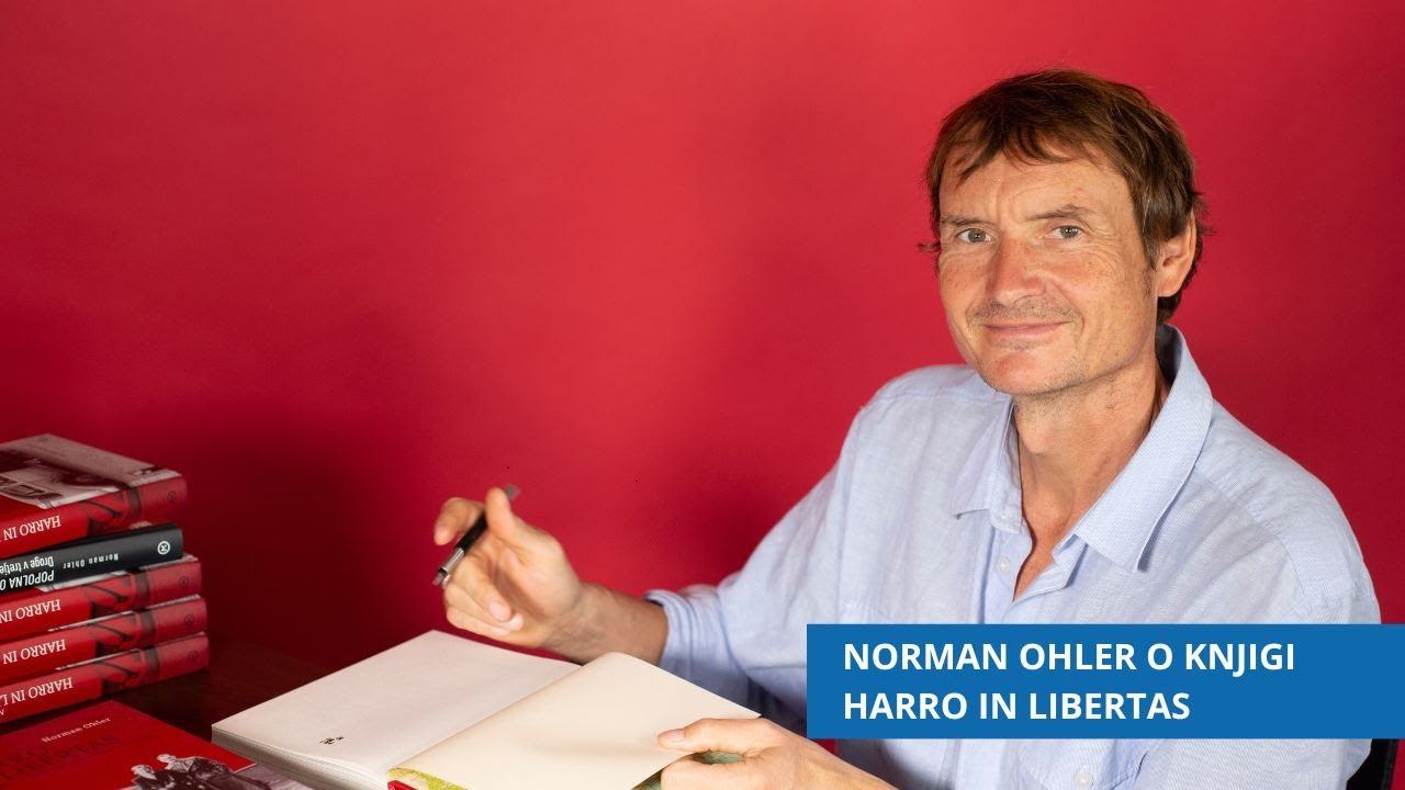 Nemški novinar in pisatelj Norman Ohler o knjigi Harro in Libertas ...