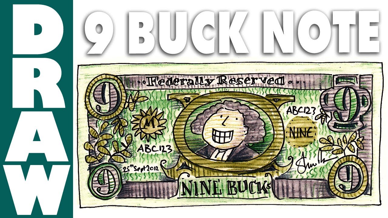 How to draw a Nine Buck Note! - YouTube