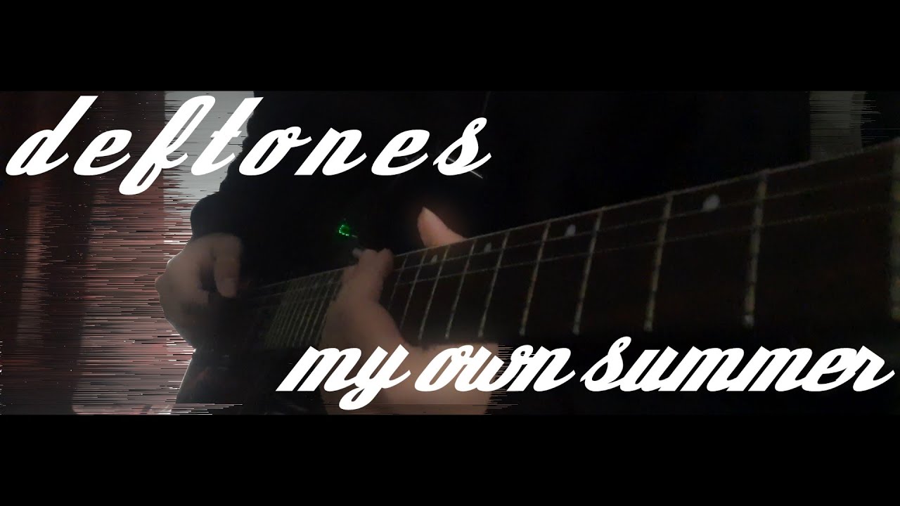 Deftones - My Own Summer (Guitar cover) - YouTube