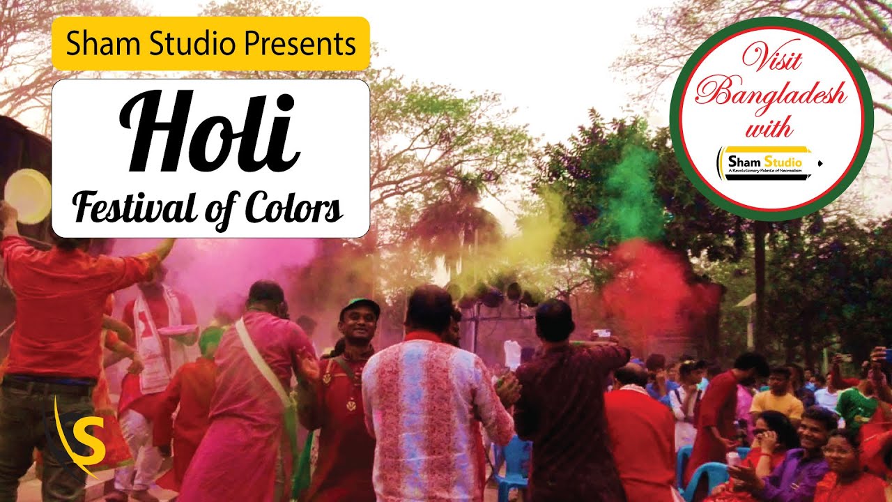 Holi । Visit Bangladesh । Festival of Colors । Sham Studio Presents ...