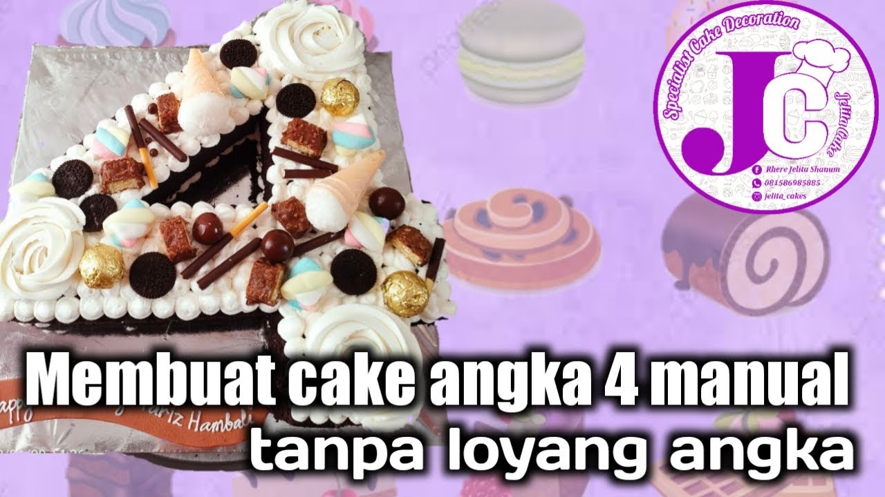 Membuat Cake Angka 4 (Empat) Manual | TANPA MENGGUNAKAN LOYANG ANGKA ...