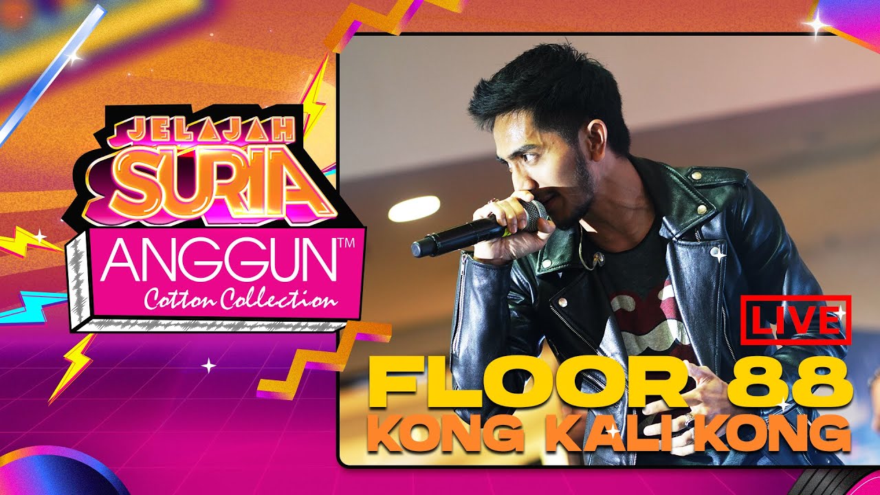 Kong Kali Kong - Floor 88 (LIVE) | Konsert Jelajah SURIA Anggun Cotton ...