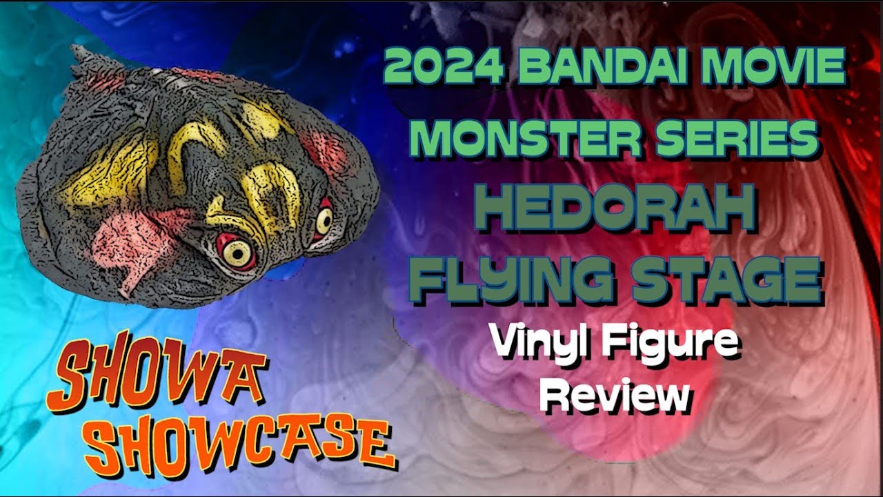 Showa Showcase - 2024 Bandai Movie Monster Series Hedorah Flying Stage - YouTube