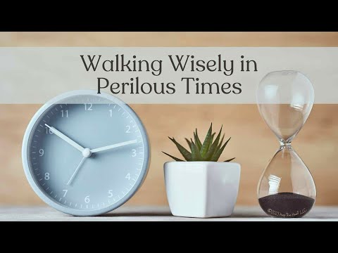 "Walking Wisely in Perilous Times" - Francie Taylor - Session #4 - YouTube