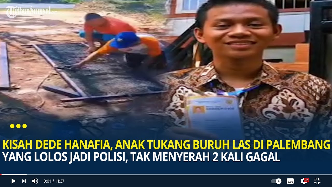 Kisah Dede Hanafia, Anak Buruh Tukang Las di Palembang yang Lolos Jadi ...