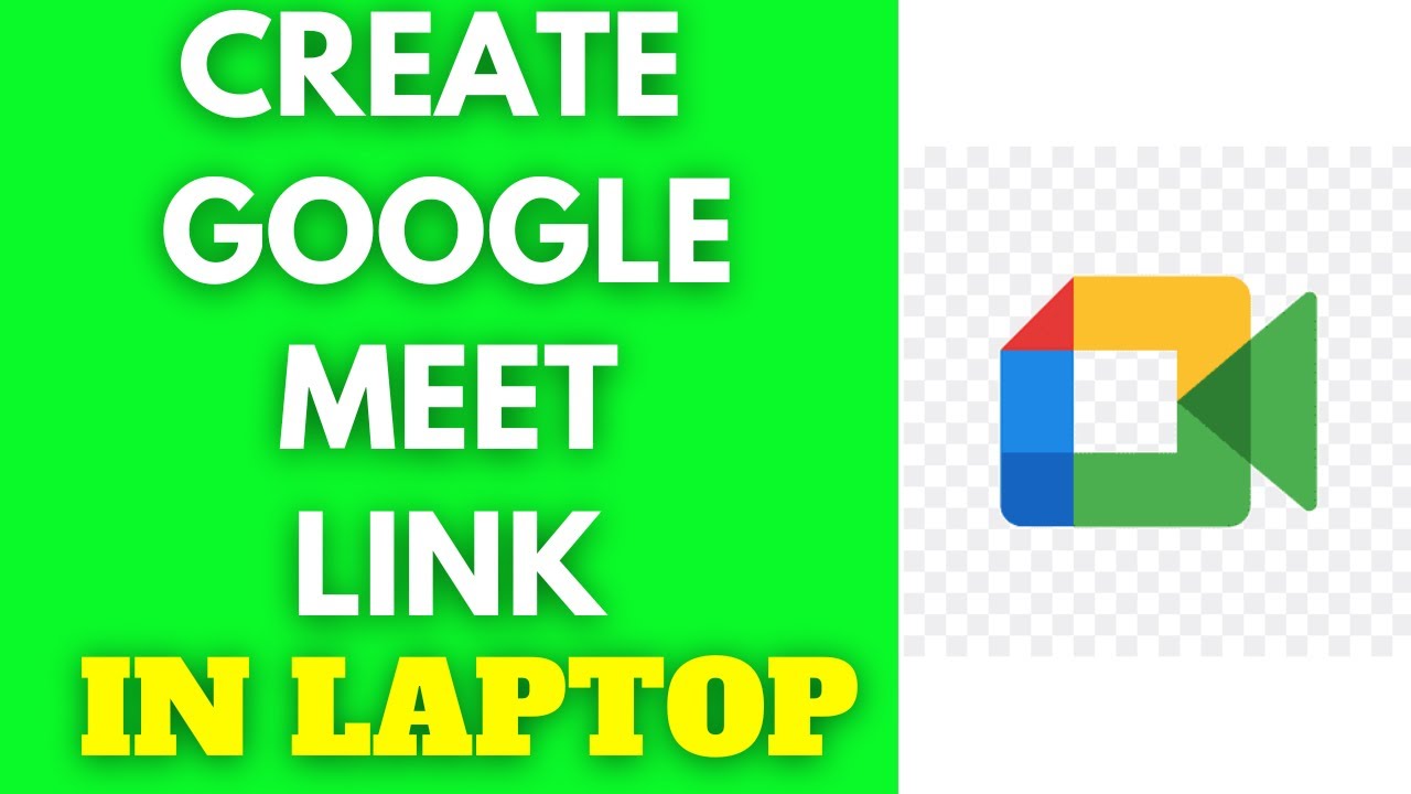 How To Create Google Meet Link in Laptop (Practical Guide) - YouTube