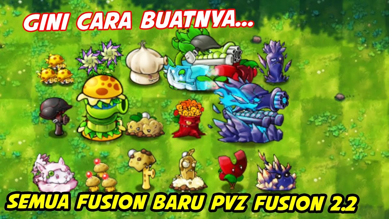 Tutorial Lengkap! Begini Cara Fusion Semua Tanaman di PVZ Fusion 2.2 ...