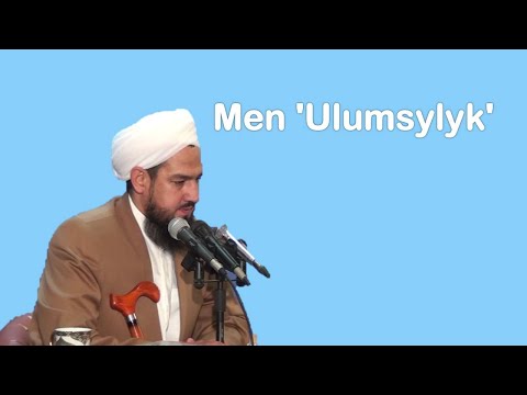 Men 'Ulumsylyk' jelal kary