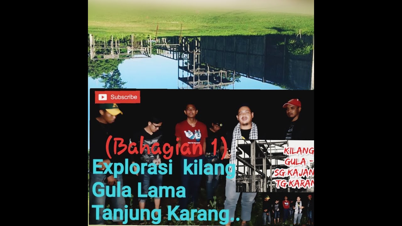 Explorasi Di Kilang Gula Nipah Tanjung Karang(Part 1) - YouTube