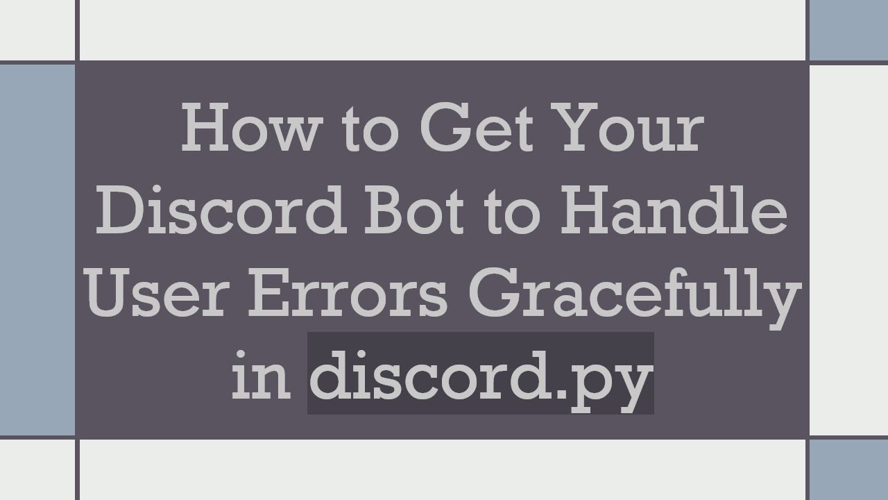 How To Get Your Discord Bot To Handle User Errors Gracefully In Discordpy Youtube