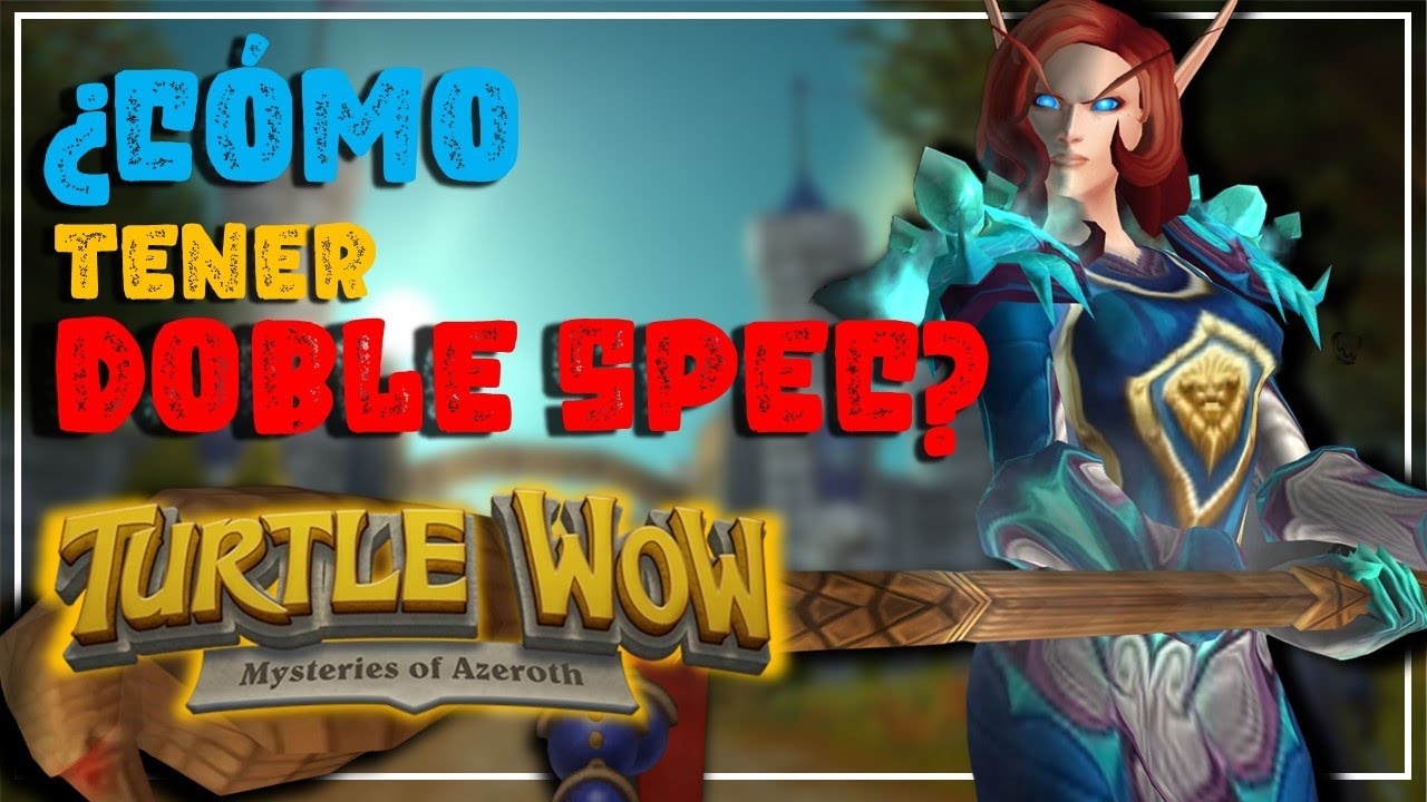 ¿CÓMO TENER DOBLE SPEC Y CÓMO FUNCIONA EN TURTLE WOW? | El Darryus - YouTube