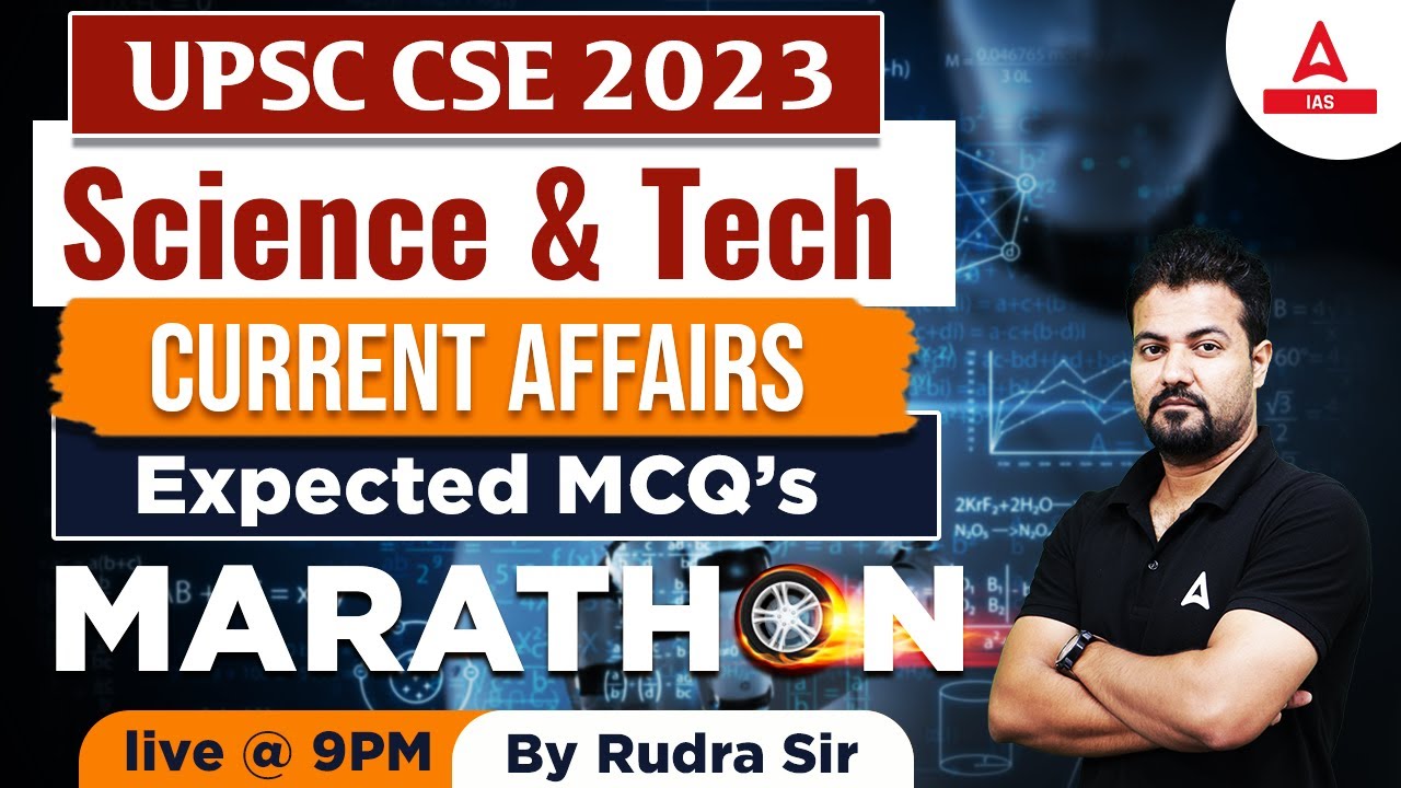 UPSC CSE 2023 Science & Tech Current Affairs Expected MCQs Live 09 PM ...
