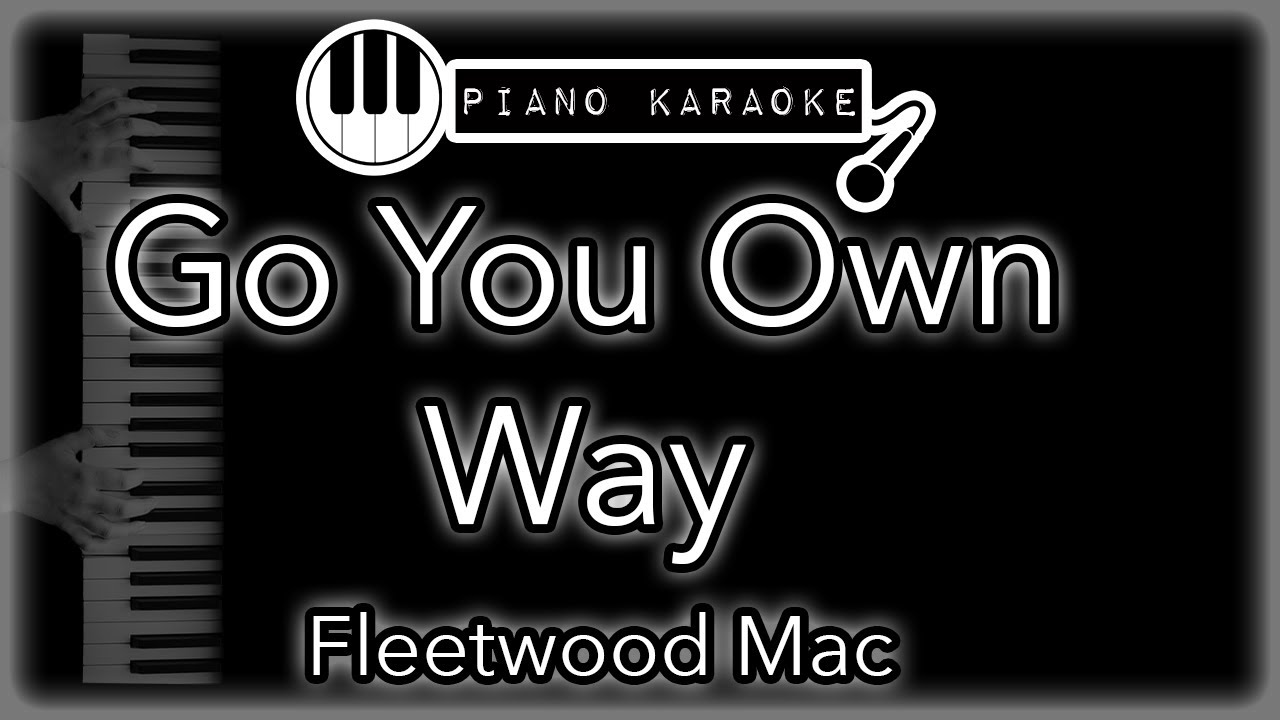 Go Your Own Way - Fleetwood Mac - Piano Karaoke Instrumental - YouTube