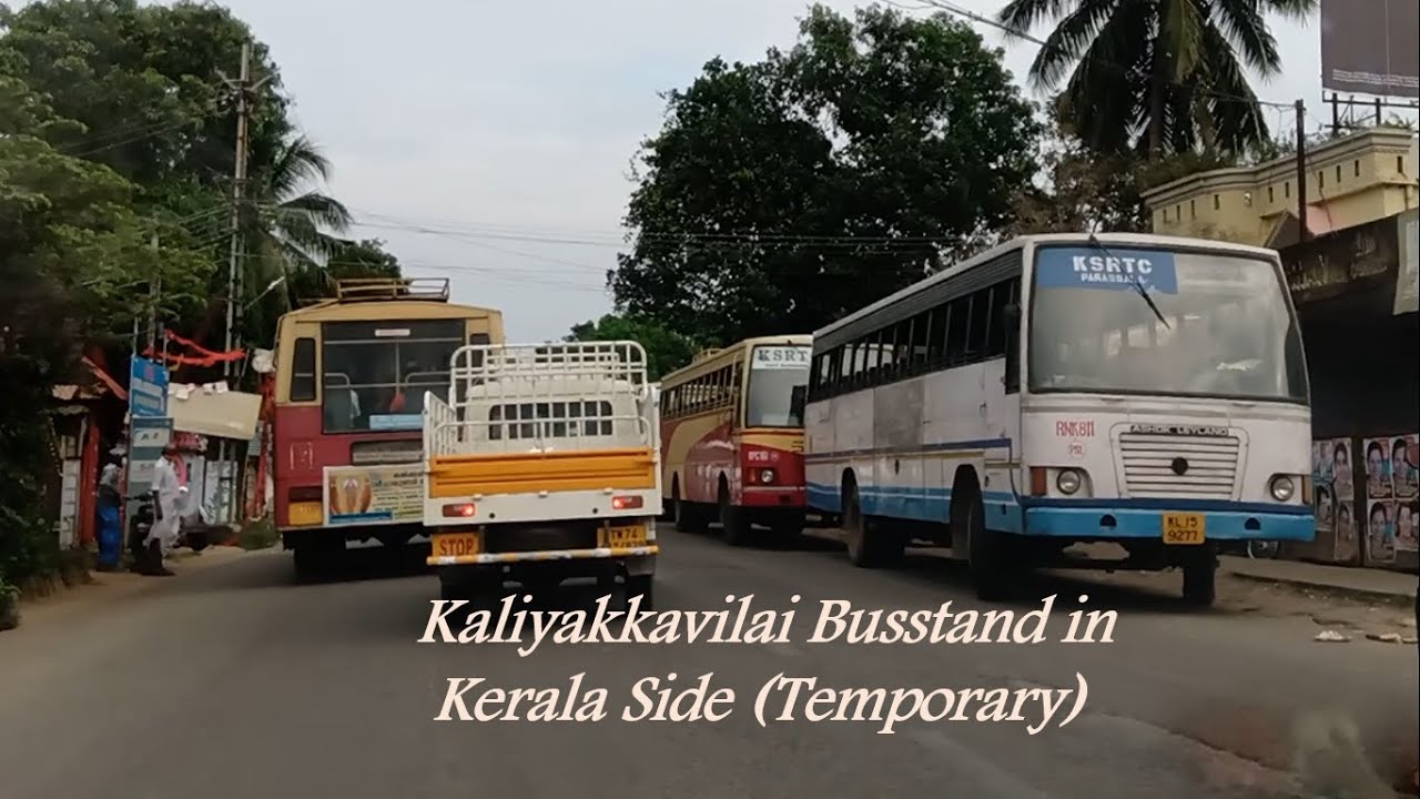 Kaliyakkavilai Bus Stop at Kerala Side- KSRTC Busstand at Border - YouTube