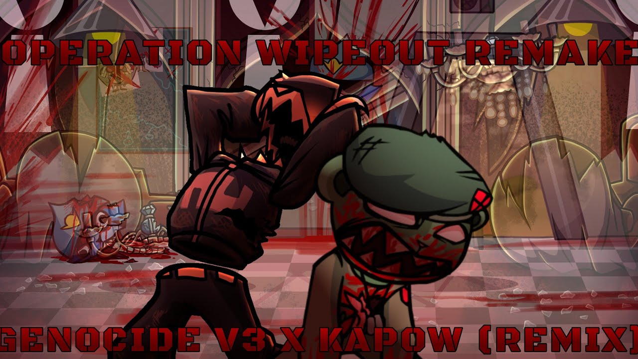 [FNF Mashup] Operation Wipeout Remake | Genocide v3 x Kapow (Remix ...