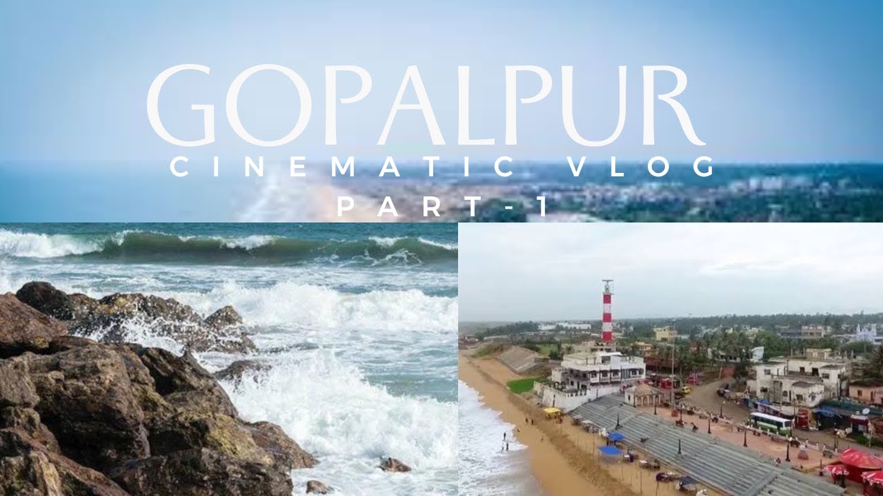 Gopalpur sea Beach cinematic vlog || Gopalpur cinematic video... - YouTube