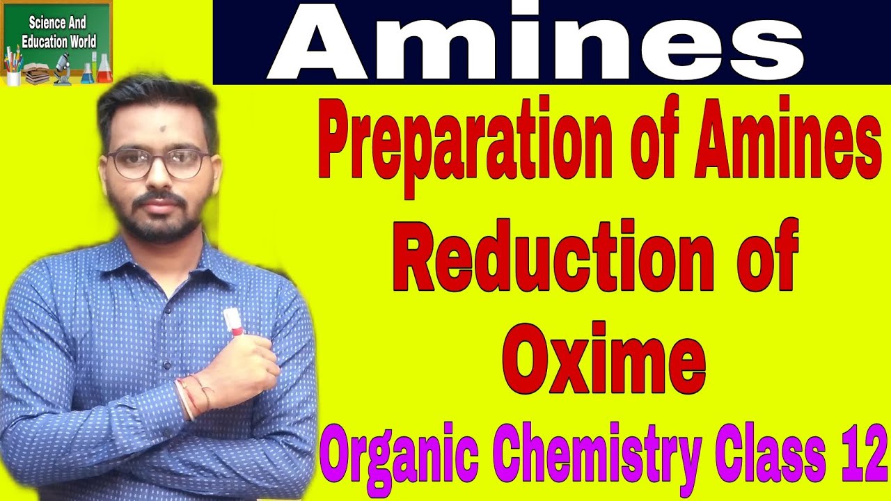 Reduction of Oxime |Preparation of Amines| Organic Chemistry Class 12 ...