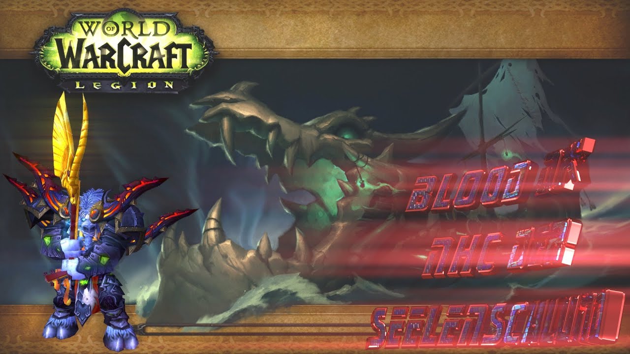 WoW Legion Beta full Dungeon "Helmouth Cliffs" nhc Blood DK LvL 110 ...