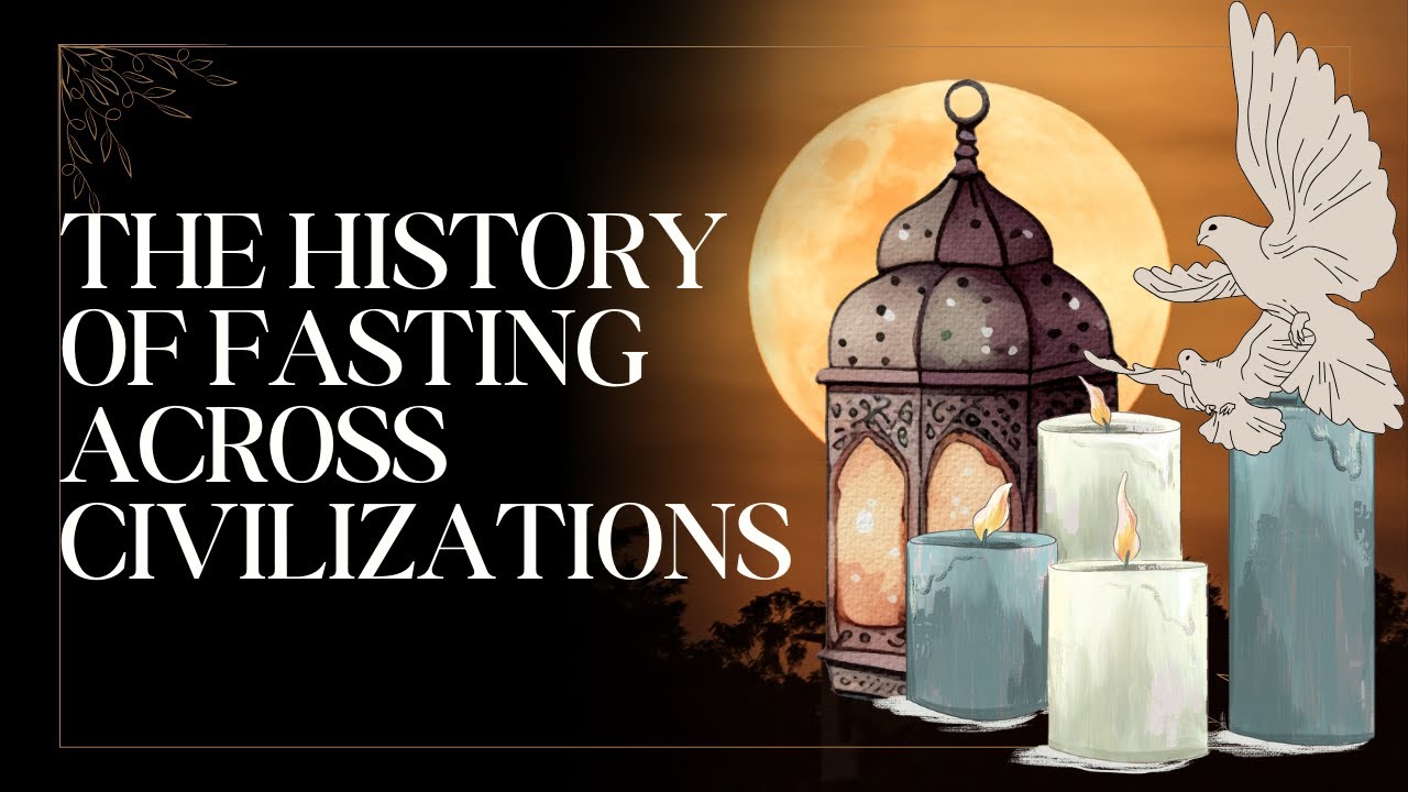The History of Fasting Across Civilizations - YouTube