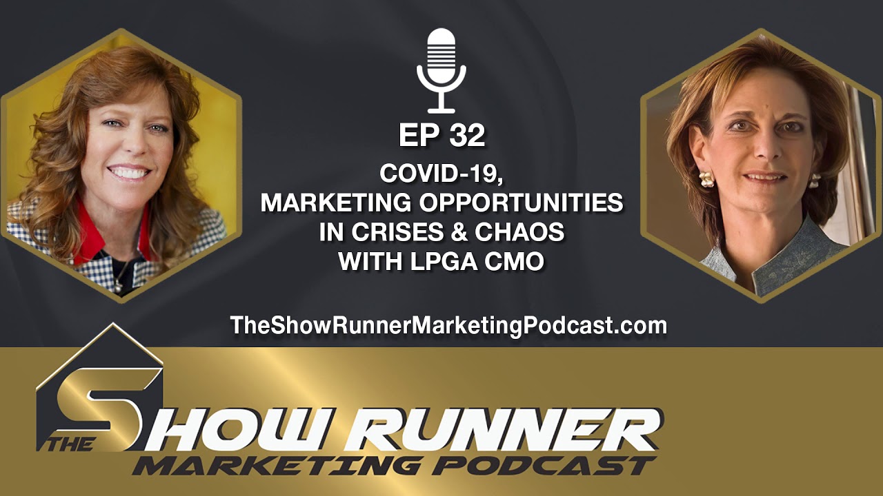 EP. 32 COVID-19 Marketing Opportunities in Crises & Chaos with LPGA CMO ...