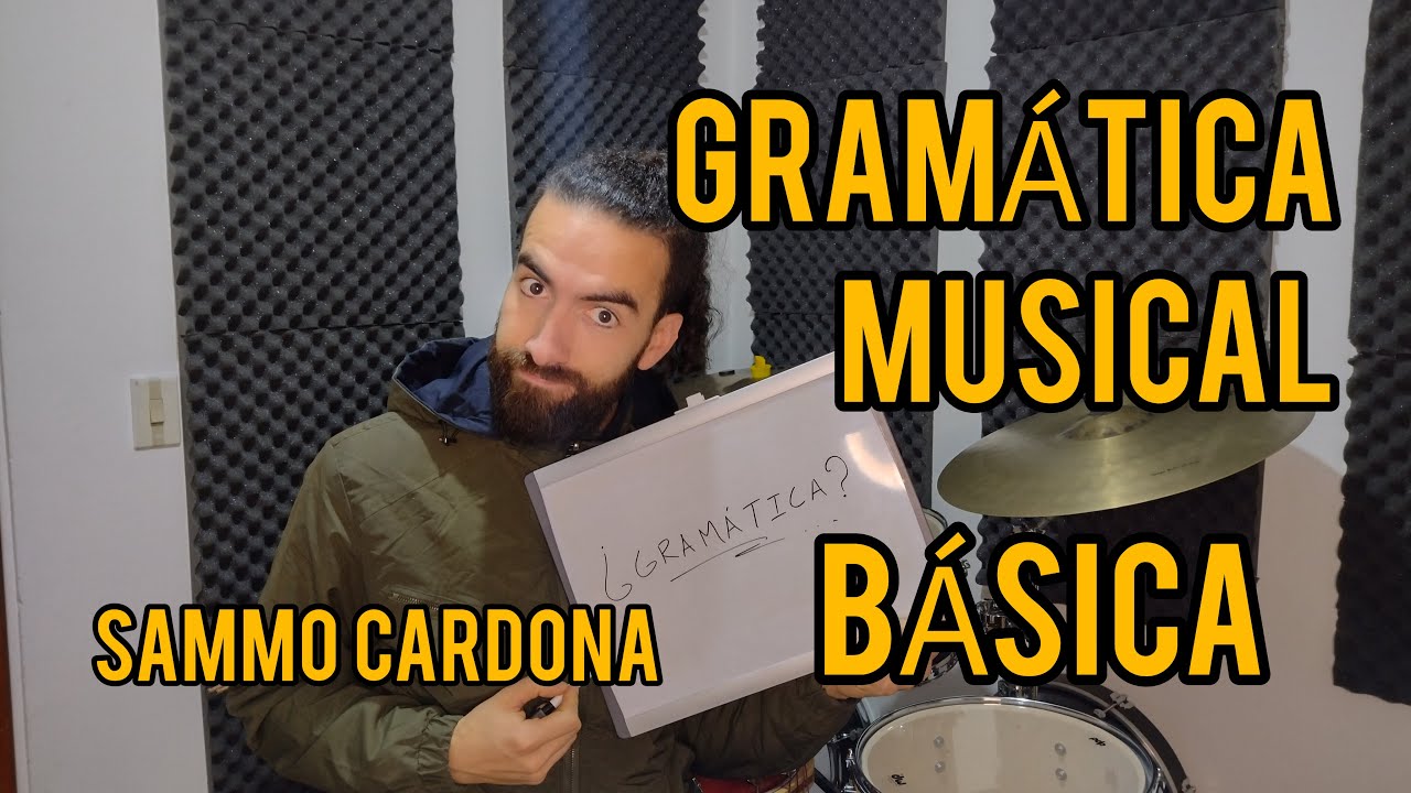 APRENDE LAS BASES DE LA GRAMÁTICA MUSICAL - Sammo Cardona - YouTube