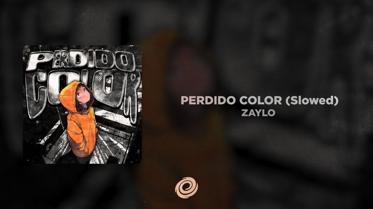 ZAYLO - PERDIDO COLOR (Slowed) - YouTube