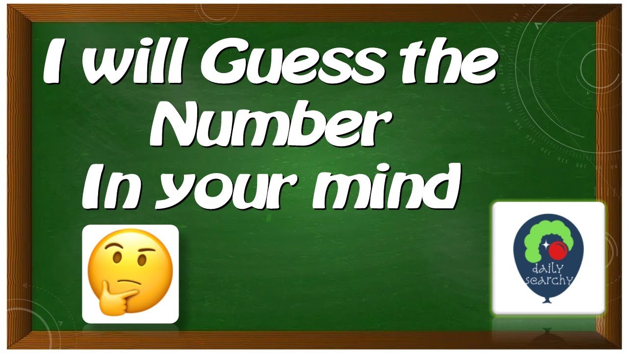 I will Guess the Number In your mind | I Will Guess The Number Your ...